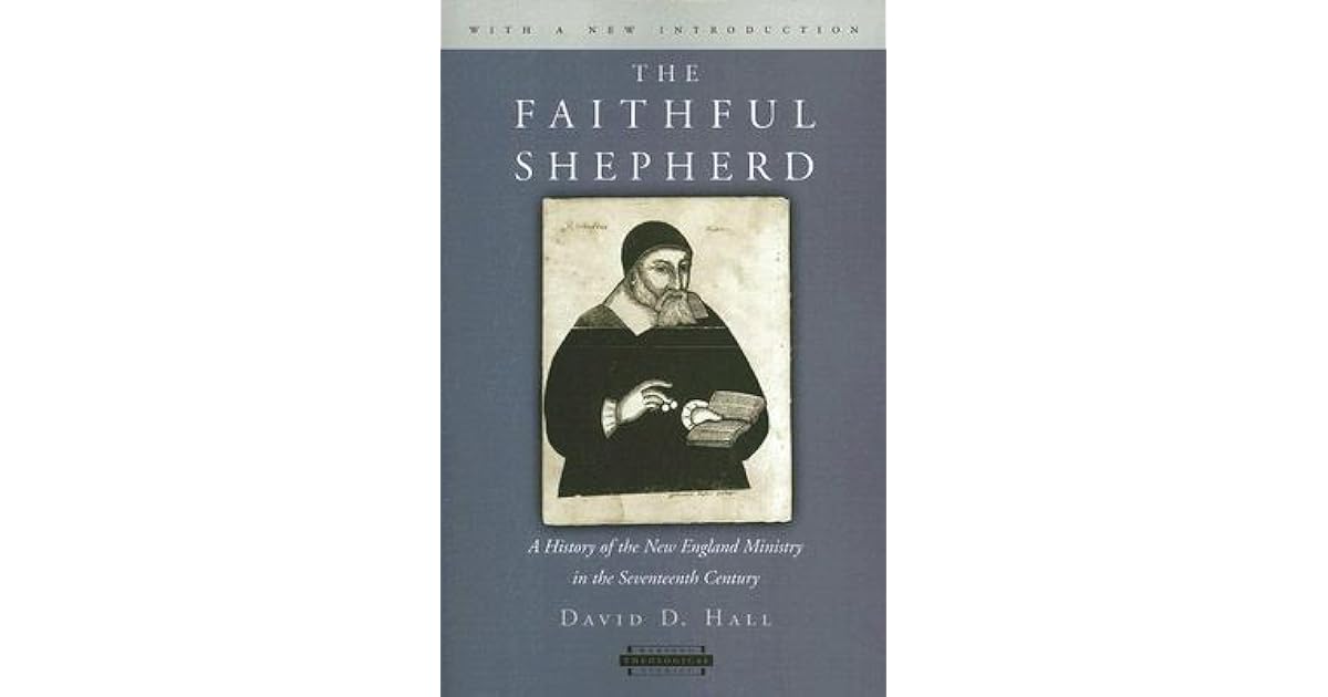 The Faithful Shepherd: A History of the New England Ministry in the ...
