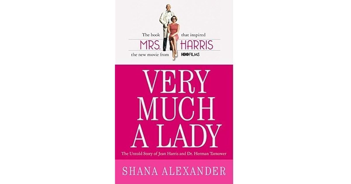 Very Much a Lady: The Untold Story of Jean Harris and Dr. Herman ...