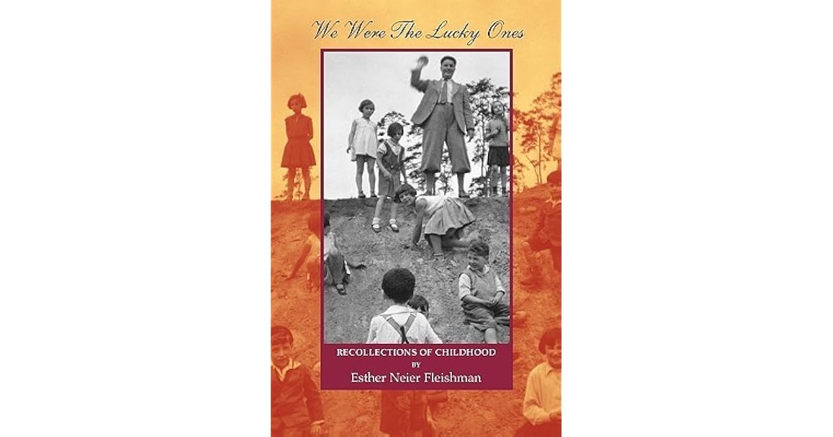 We Were the Lucky Ones by Esther Neier Fleishman