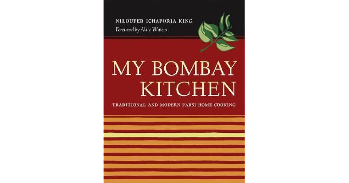 My Bombay Kitchen: Traditional and Modern Parsi Home Cooking by ...