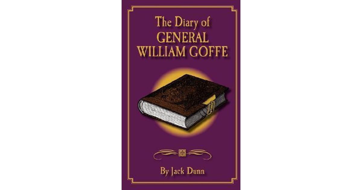 The Diary of General William Goffe by Jack Dunn
