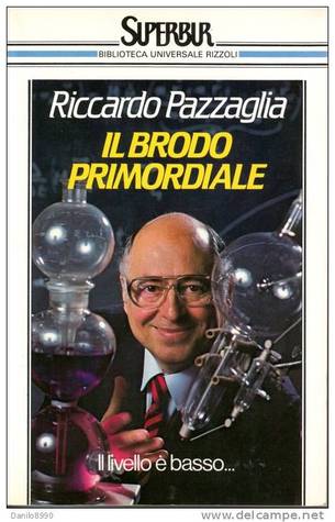Il brodo primordiale by Riccardo Pazzaglia