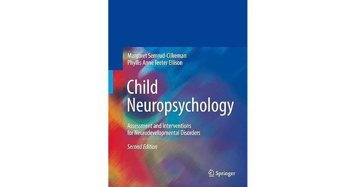 Child Neuropsychology: Assessment and Interventions for ...