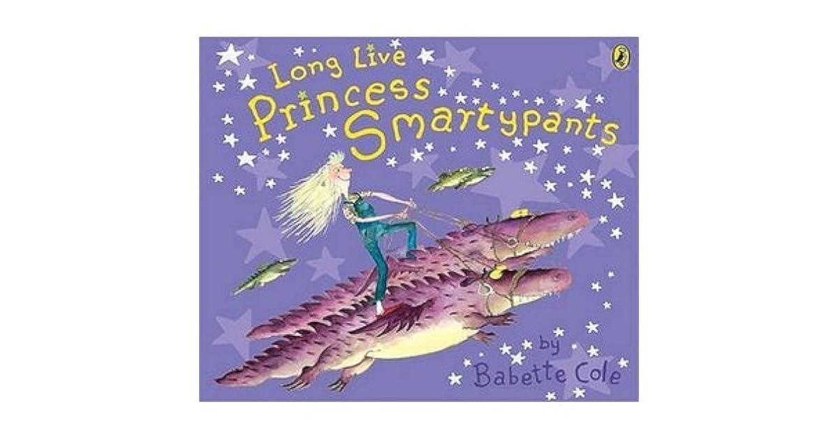 Long Live Princess Smartypants by Babette Cole