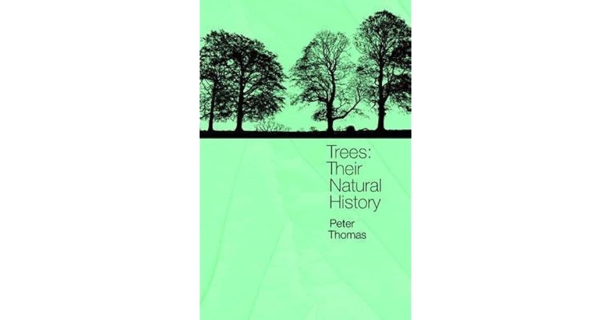 Trees: Their Natural History by Peter Thomas