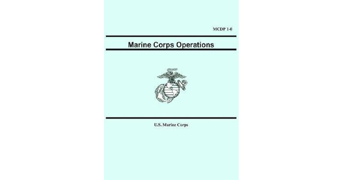 Marine Corps Operations (McDp 1-0) by U.S. Marine Corps