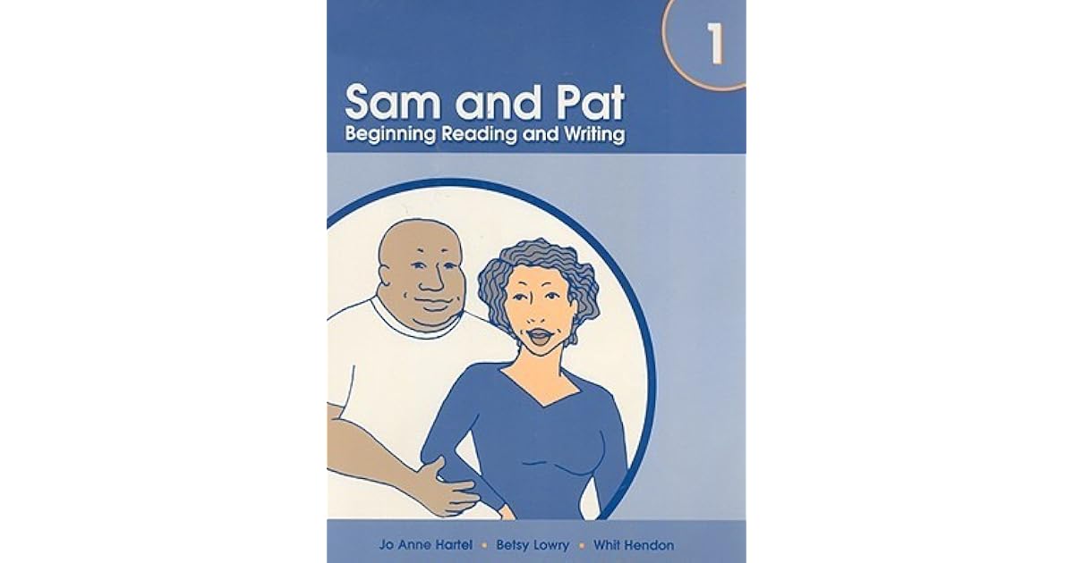 Sam and Pat, Book 1: Beginning Reading and Writing by Jo Anne Hartel