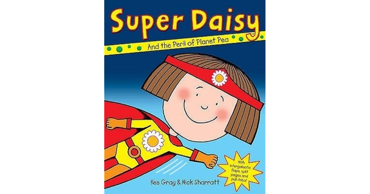 Super Daisy! by Kes Gray — Reviews, Discussion, Bookclubs, Lists