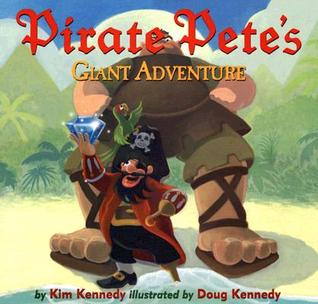 Pirate Pete's Giant Adventure by Kim Kennedy