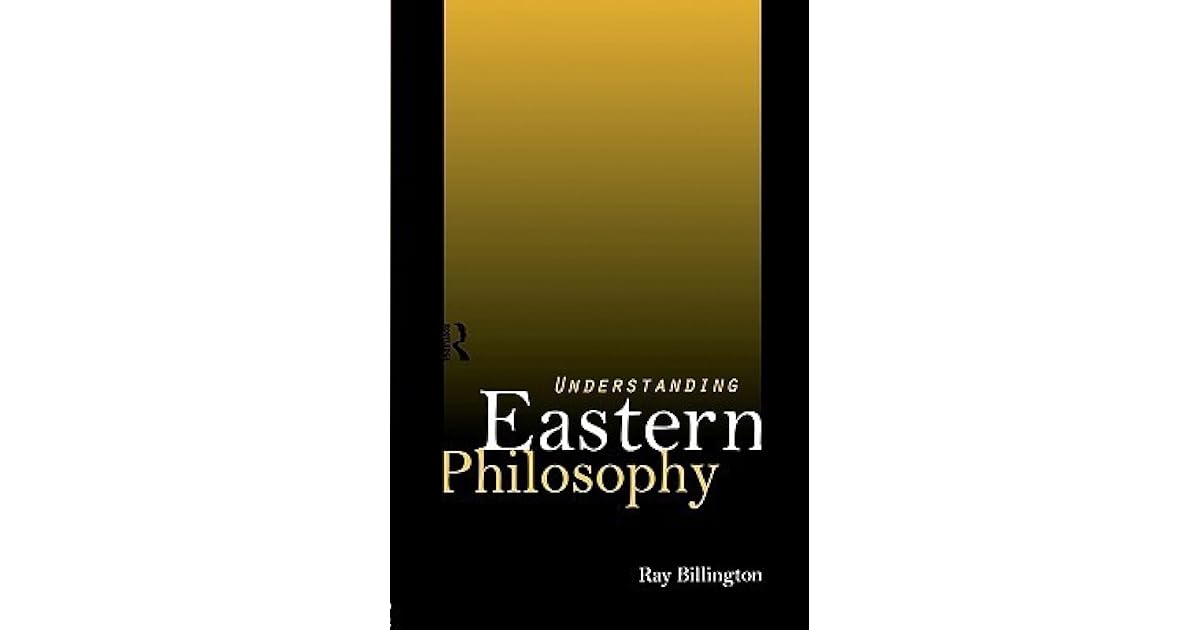 Understanding Eastern Philosophy by Ray Billington