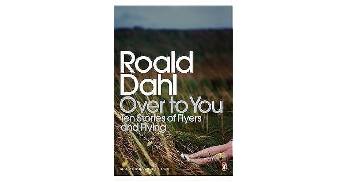 Over To You by Roald Dahl