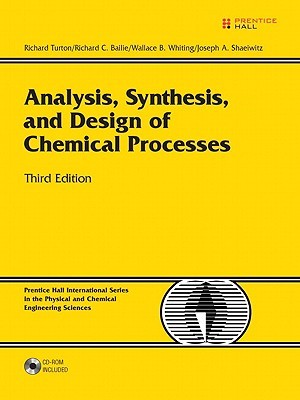 Analysis, Synthesis and Design of Chemical Processes by Richard Turton