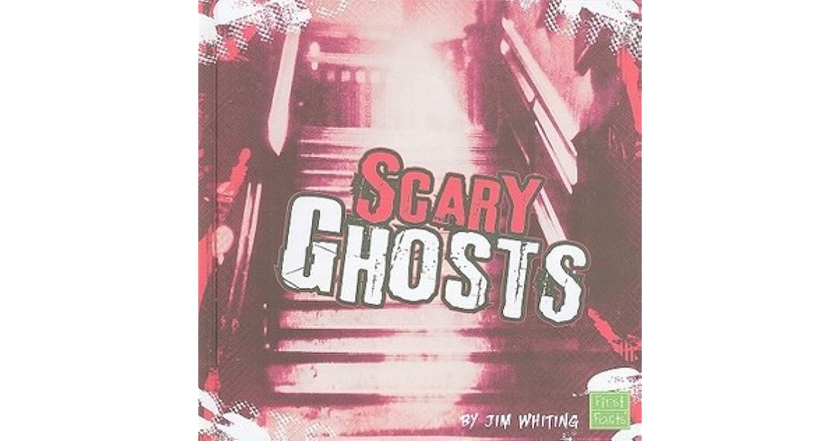 Scary Ghosts by Jim Whiting