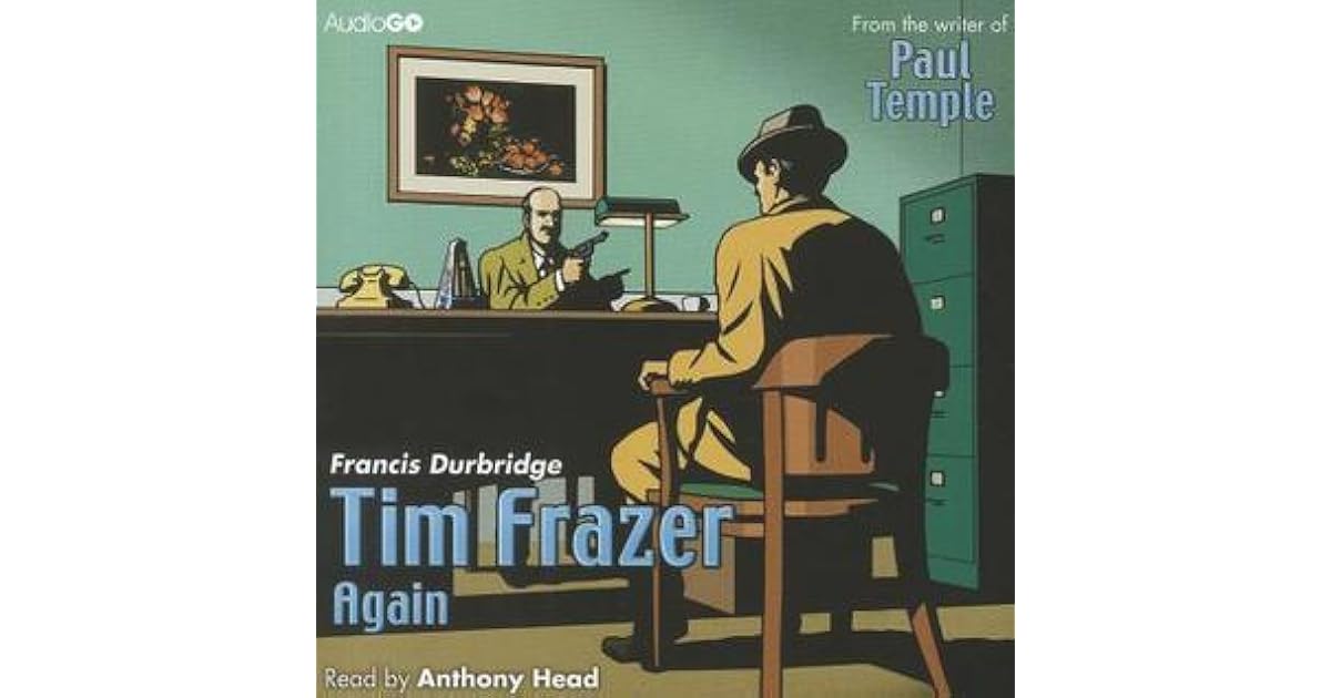 Tim Frazer Again (Tim Frazer, #2) by Francis Durbridge