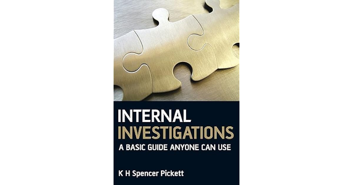 Internal Investigations: A Basic Guide Anyone Can Use by K.H. Spencer ...