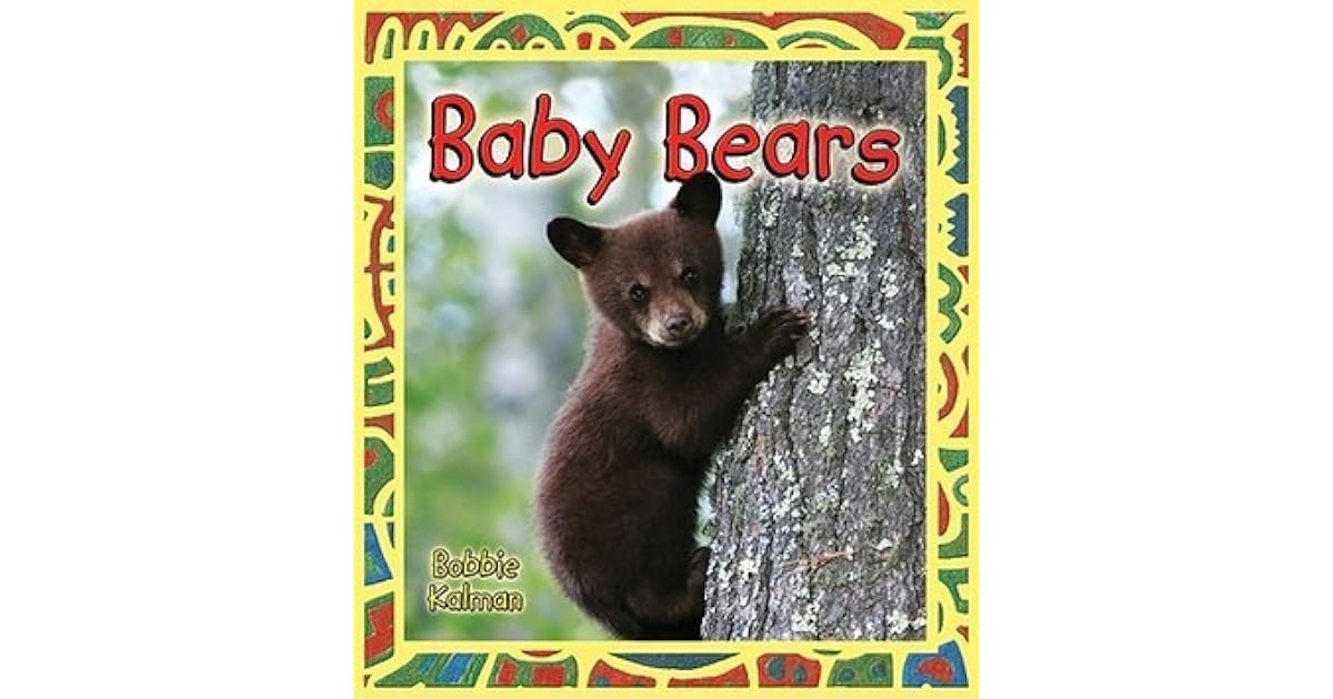Baby Bears by Bobbie Kalman