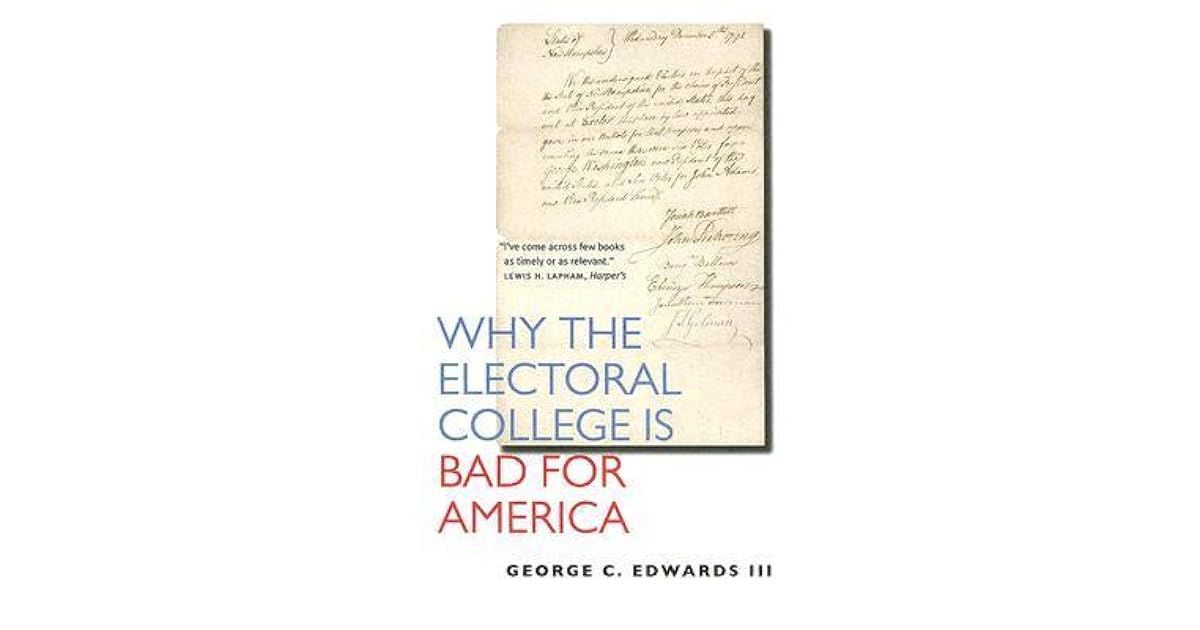 Why the Electoral College Is Bad for America by George C. Edwards III