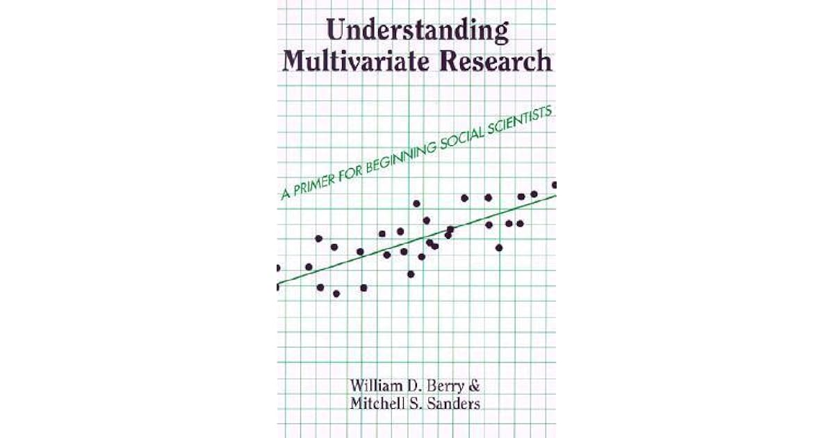 Understanding Multivariate Research: A Primer For Beginning Social ...