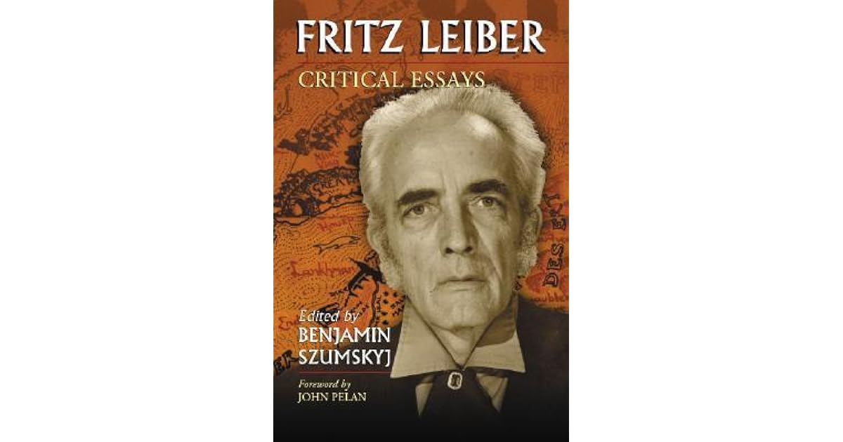 Fritz Leiber: Critical Essays by Benjamin Szumskyj
