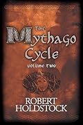 Mythago Wood Series by Robert Holdstock
