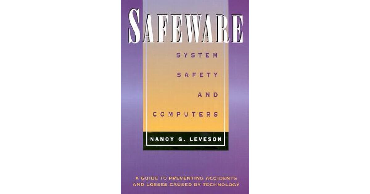 Safeware: System Safety and Computers by Nancy G. Leveson