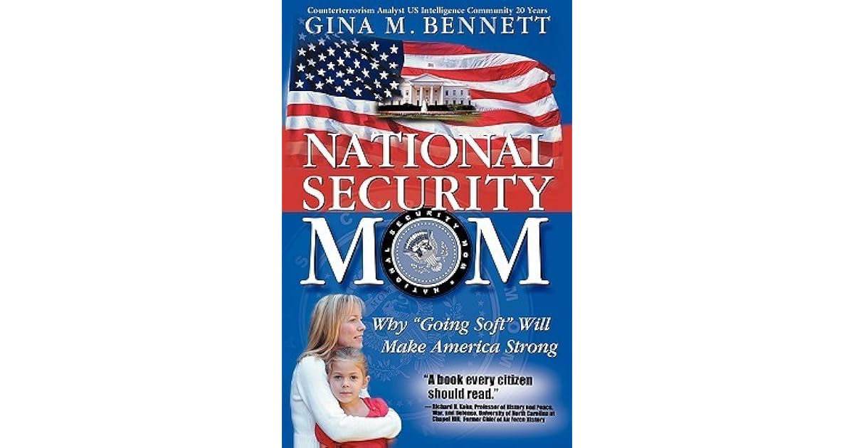 National Security Mom: Why "Going Soft" Will Make America Strong by ...