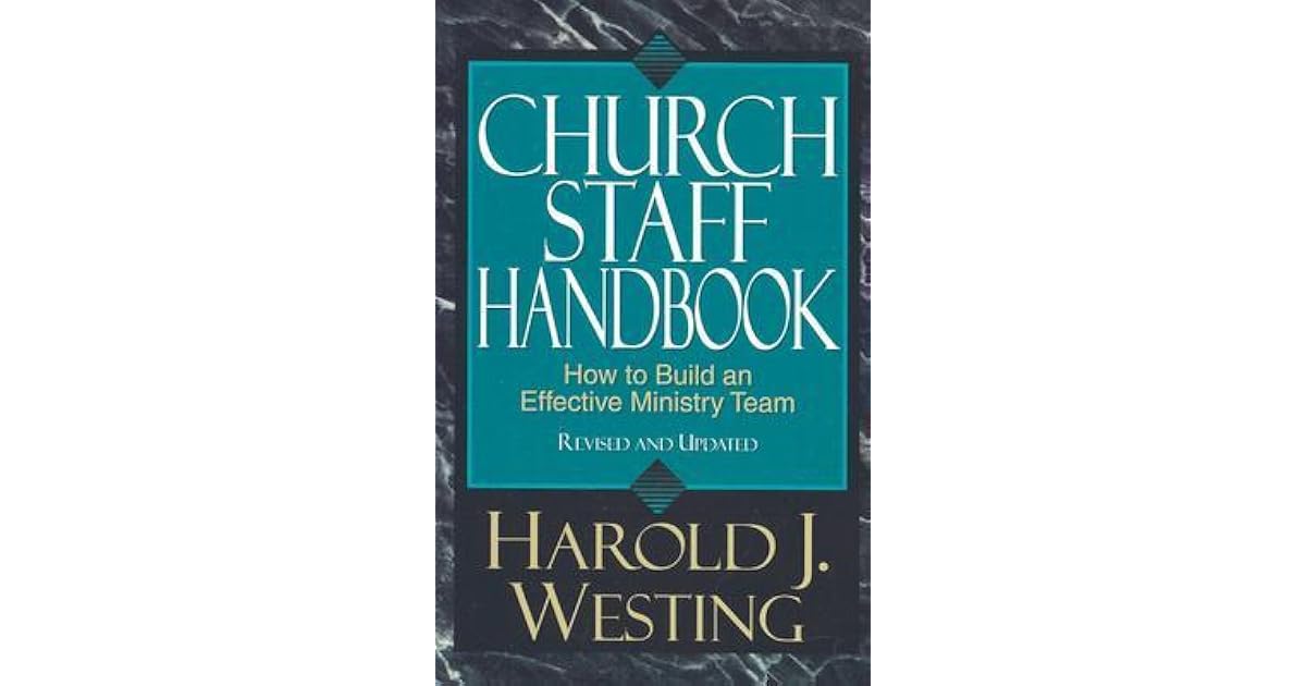 Church Staff Handbook: How to Build an Effective Ministry Team by ...