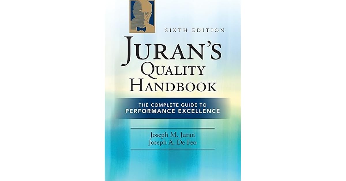 Juran's Quality Handbook: The Complete Guide to Performance Excellence ...