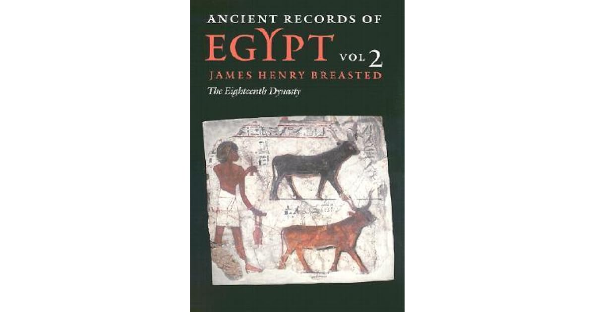 Ancient Records of Egypt, Volume 2: The Eighteenth Dynasty by James ...