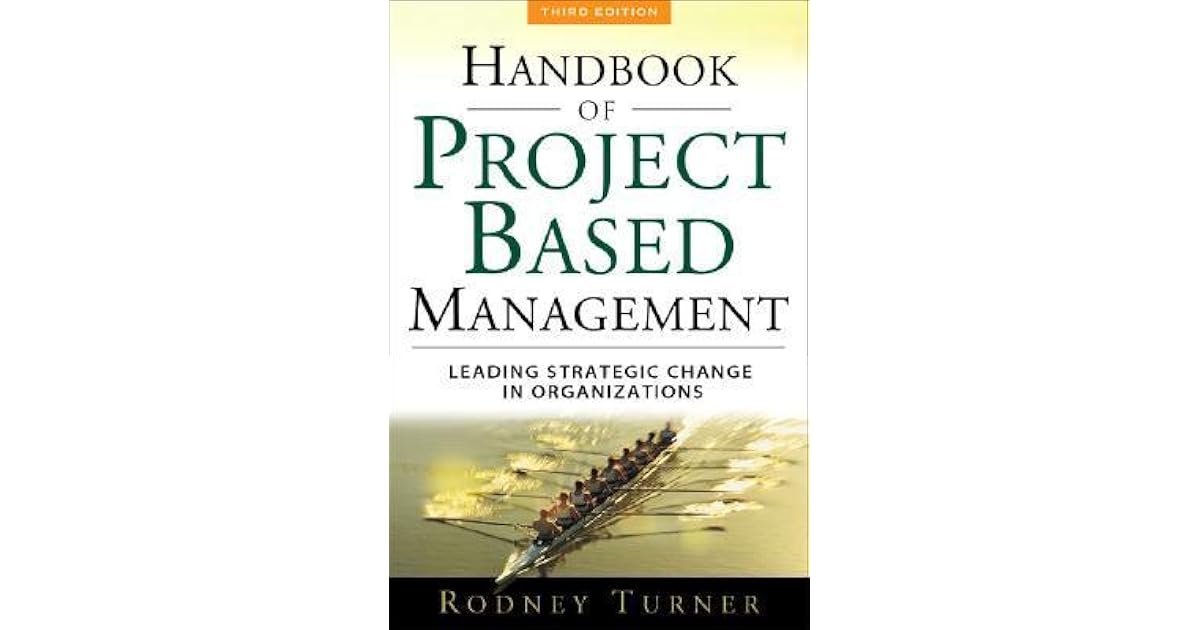 The Handbook of Project-Based Management: Leading Strategic Change in ...