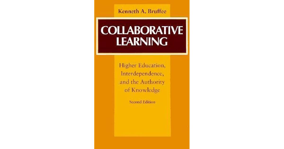 Collaborative Learning: Higher Education, Interdependence, and the ...