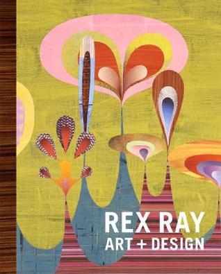 Rex Ray: Art + Design by Rex Ray