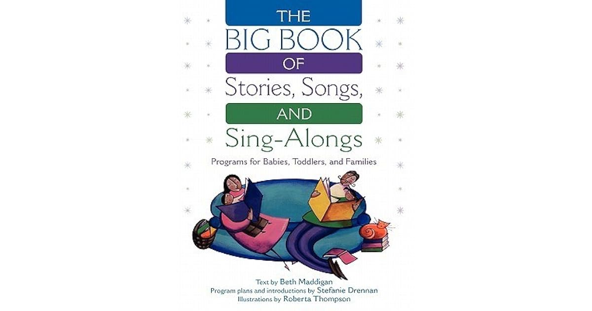 The Big Book of Stories, Songs, and Sing-Alongs: Programs for Babies ...
