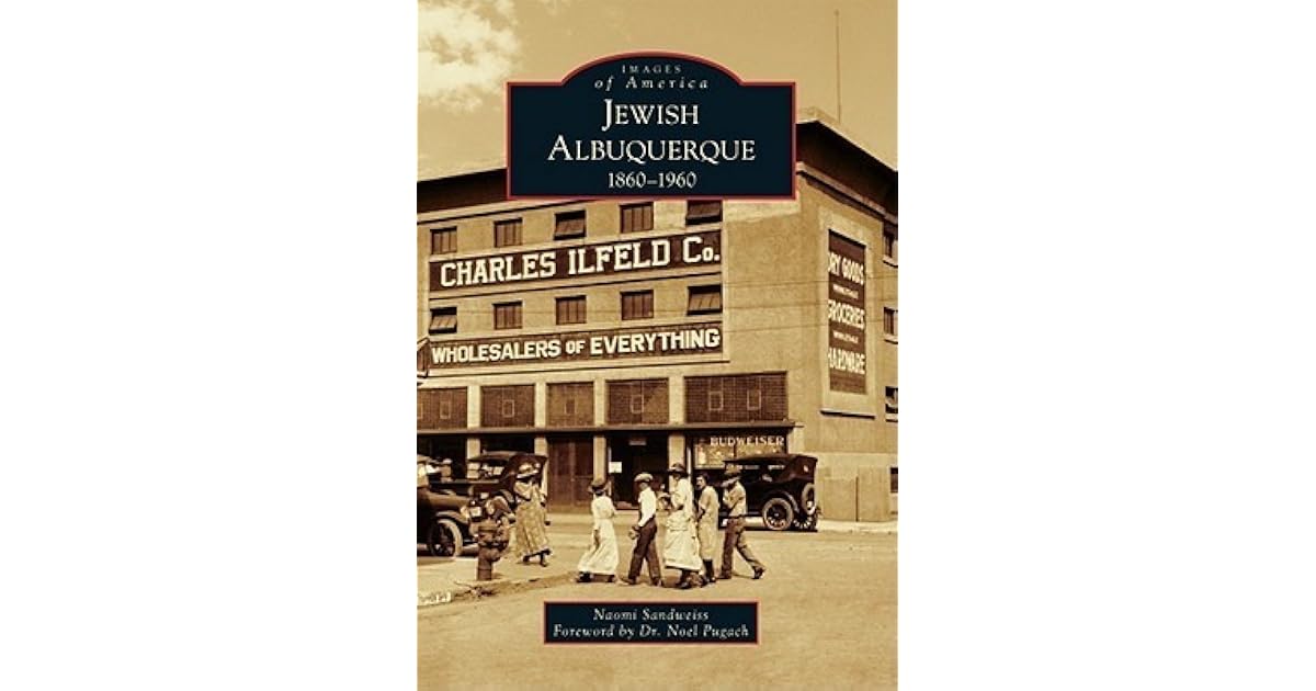 Jewish Albuquerque: 1860-1960 by Naomi Sandweiss