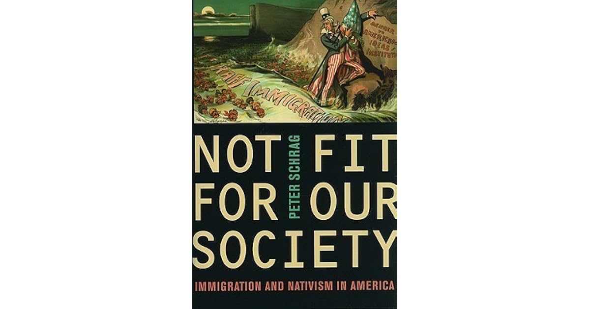 Not Fit for Our Society: Immigration and Nativism in America by Peter ...