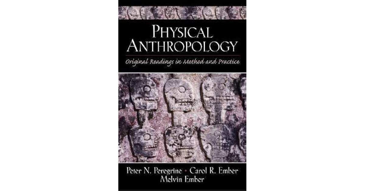 Physical Anthropology: Original Readings in Method and Practice by ...