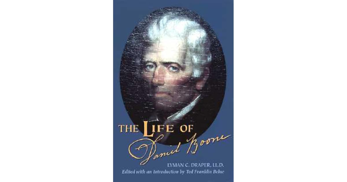 The Life of Daniel Boone by Lyman Copeland Draper
