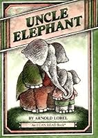 Uncle Elephant by Arnold Lobel