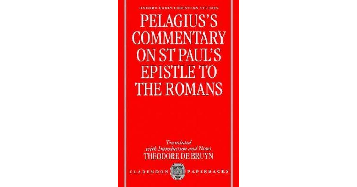 Pelagius's Commentary On St Paul's Epistle to the Romans by Pelagius