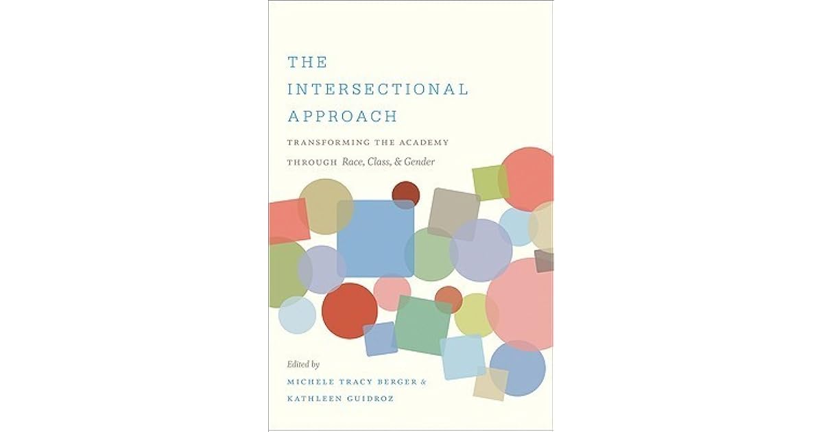 The Intersectional Approach: Transforming the Academy through Race ...