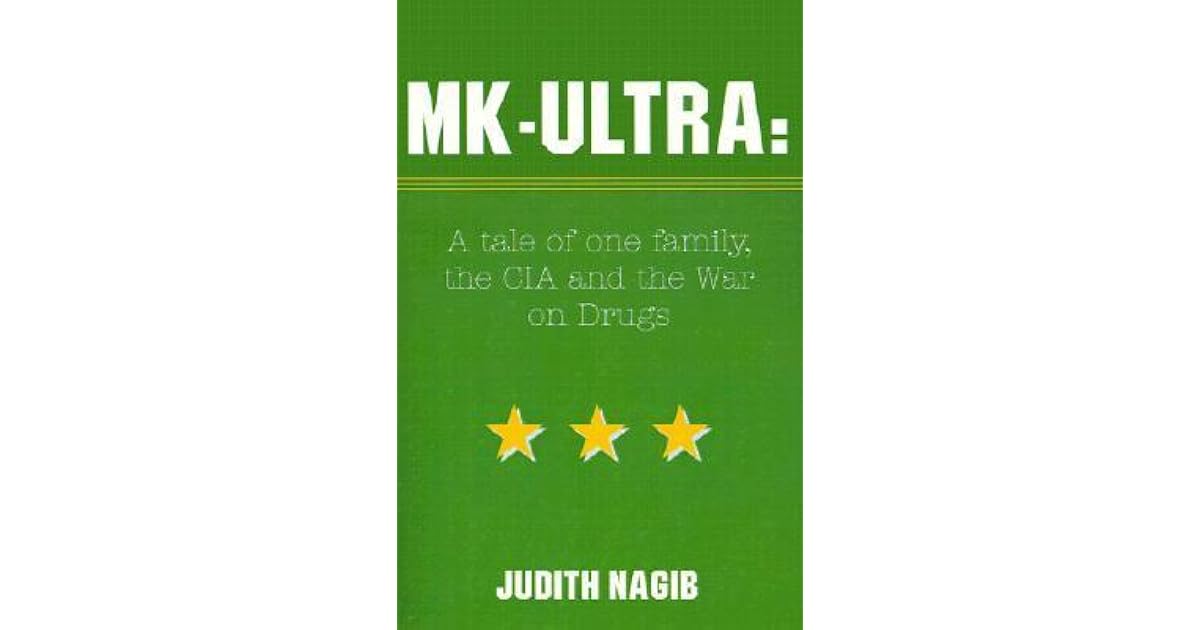 MK-Ultra: A Tale of One Family, the CIA and the War on Drugs by Judith ...