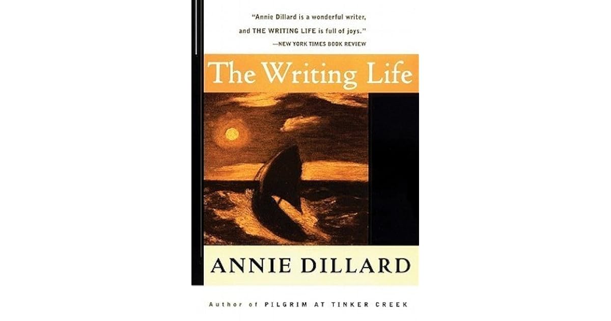 The Writing Life by Annie Dillard