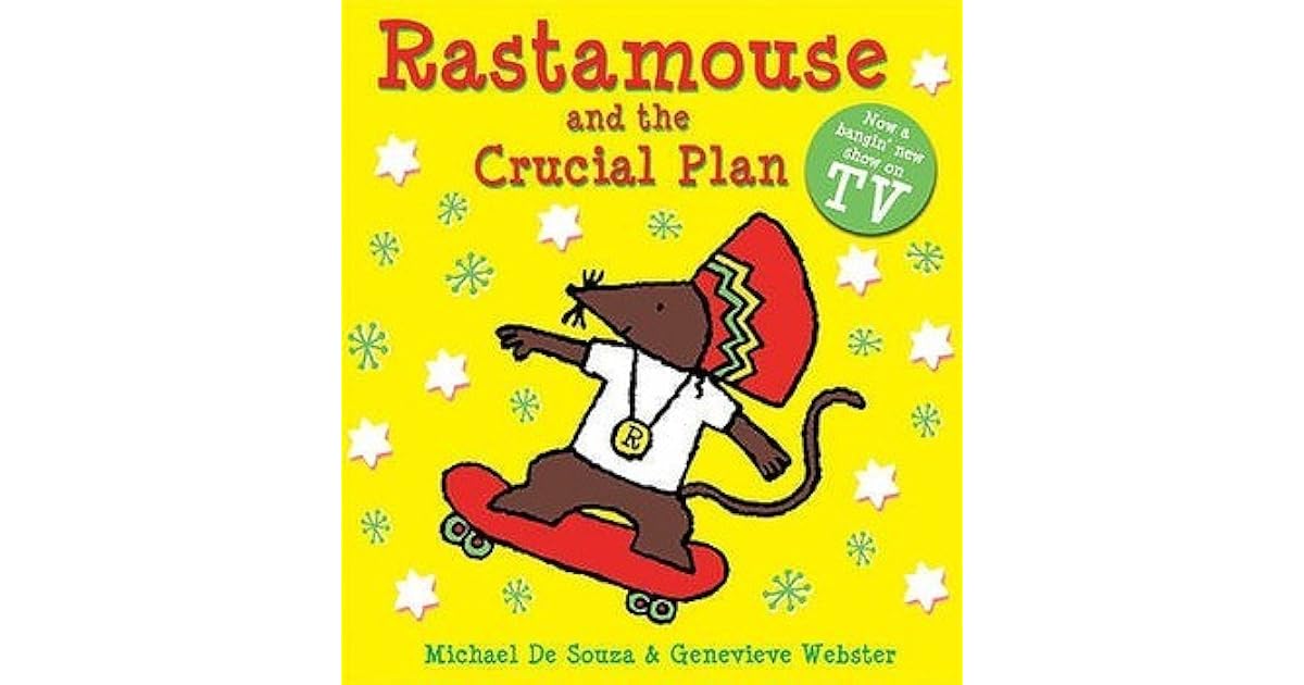 Rastamouse And The Crucial Plan by Michael De Souza