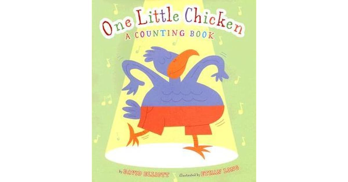 One Little Chicken: A Counting Book by David Elliott