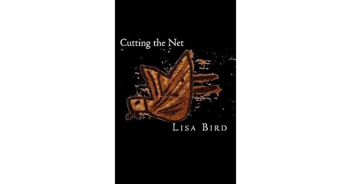 Cutting the Net by Lisa Bird