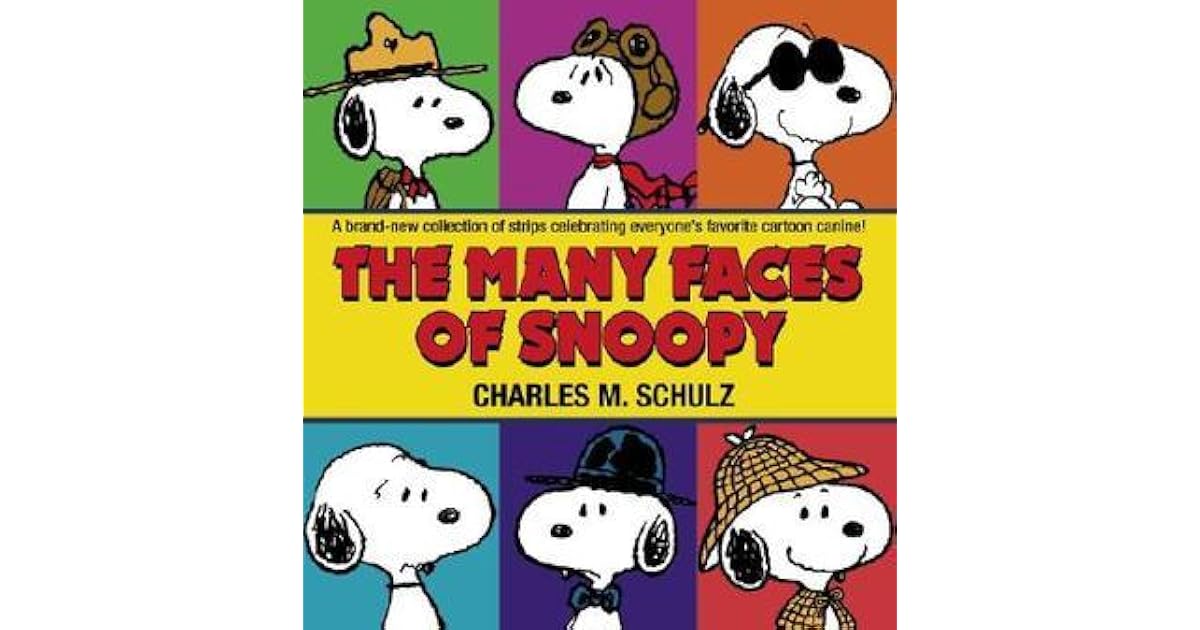The Many Faces of Snoopy by Charles M. Schulz