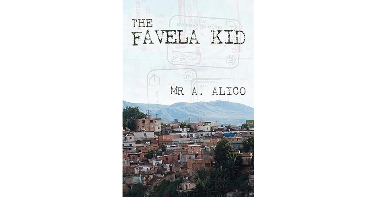 The Favela Kid by A. Alico