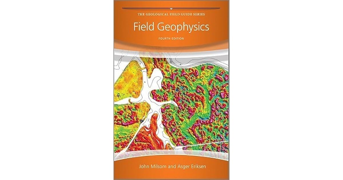 Field Geophysics by John J. Milsom