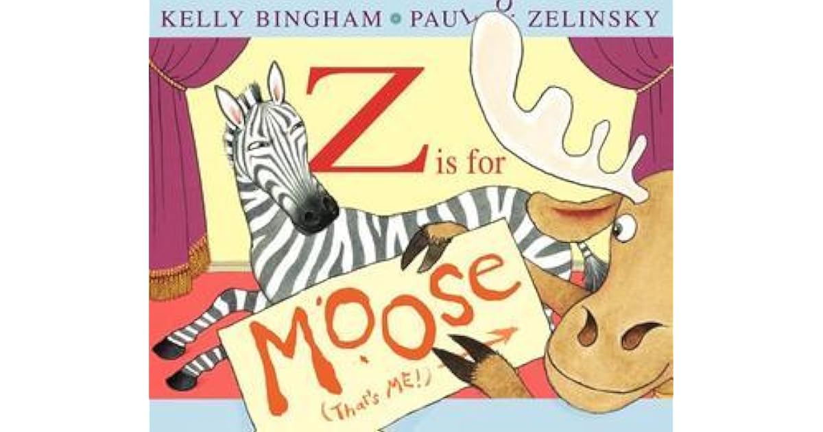 Z Is for Moose by Kelly Bingham