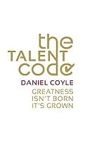The Talent Code: Unlocking the Secret of Skill in Sports, Art, Music ...